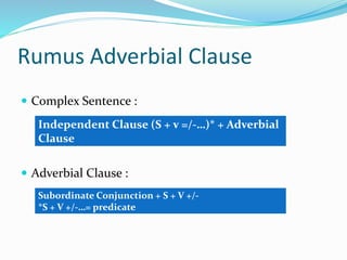 Adverbial Clauses - Presentation b inggris rey | PPT