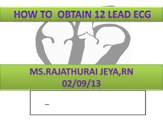 NURSING PROCEDURE OBTAIN 12 LEAD ECG | PPTX | Heart and Cardiovascular ...