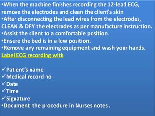 NURSING PROCEDURE OBTAIN 12 LEAD ECG | PPTX
