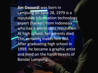 Presentation biography Jim Geovedi | PPTX