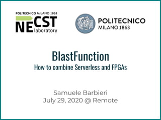 BlastFunction: How to combine Serverless and FPGAs | PPT