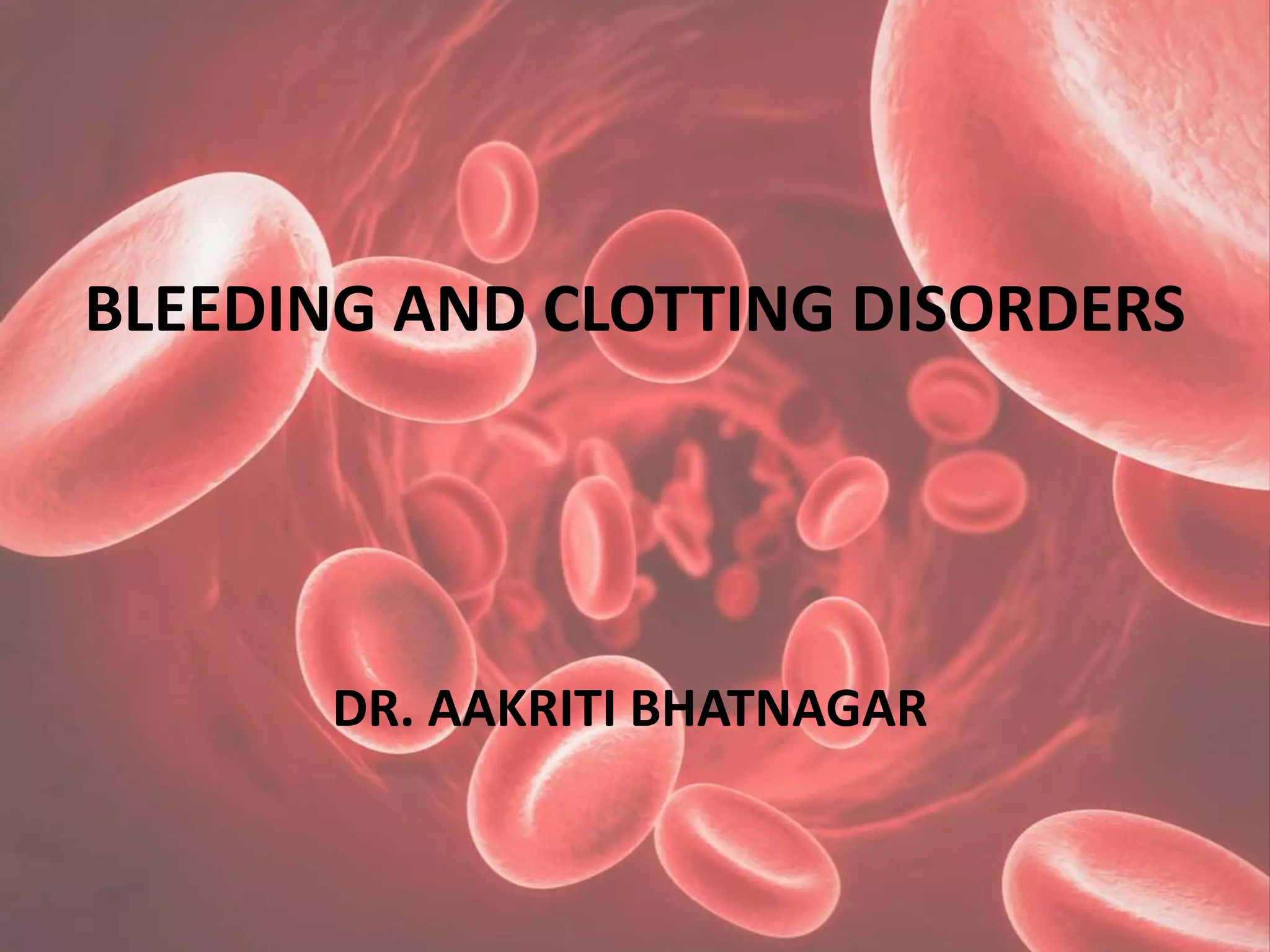 presentation_bleeding_and_clotting_disorder__1496298530_281895.pptx ...