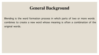 WORD FORMATION (blending) PRESENTED BY SAFIAH ALMURASHI | PDF