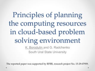 Principles of Computing Resources Planning in Cloud-Based Problem Solving Environment | PPT