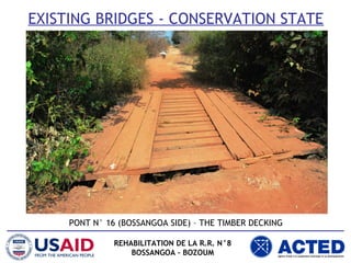 Assessment and reinforcement of the 20 existing bridges in the Bozoum ...