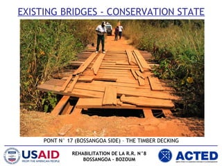 Assessment and reinforcement of the 20 existing bridges in the Bozoum ...