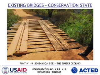 Assessment and reinforcement of the 20 existing bridges in the Bozoum ...