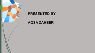presentation by Aqsa Zaheer.pptx