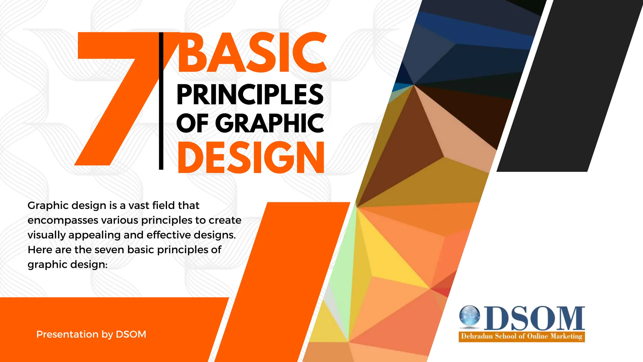 7 Basic Principles Of Graphic Design - DSOM | PPTX