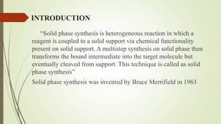 solid phase synthesis Presentation by komal | PPTX