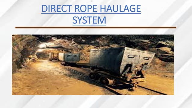DIRECT ROPE HAULAGE SYSTEM IN MINING