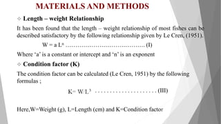 Length weight relationship, condition factor & fecundity estimation of ...