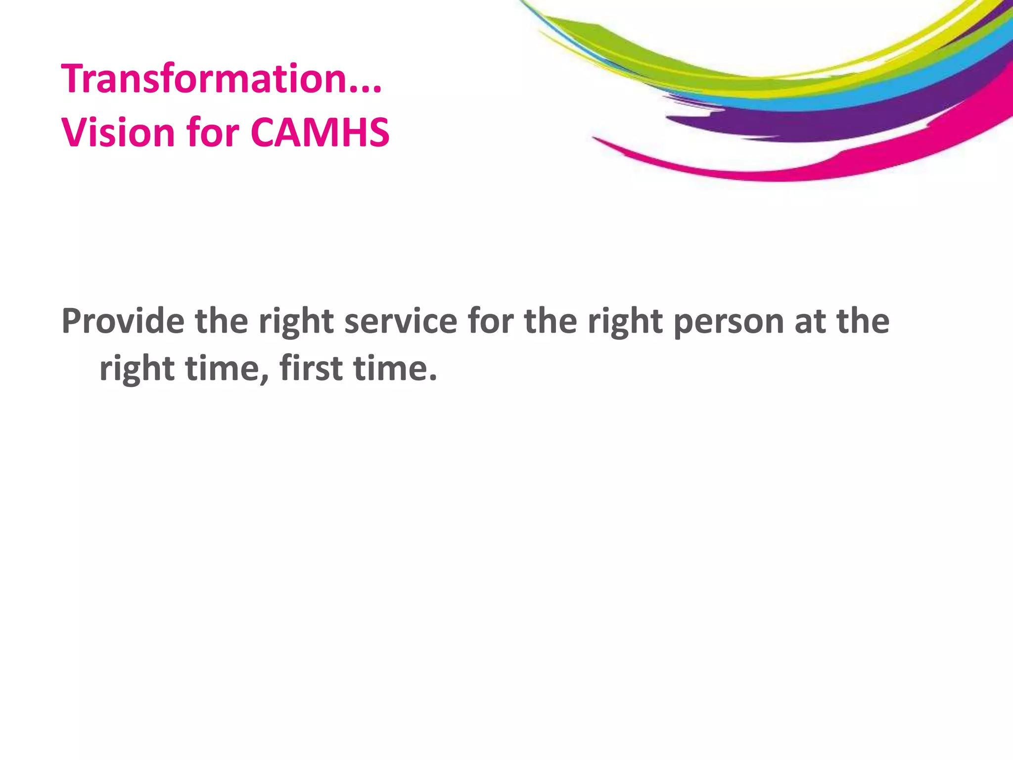 North Staffs Combined NHS Trust - CAMHS Presentation | PPTX