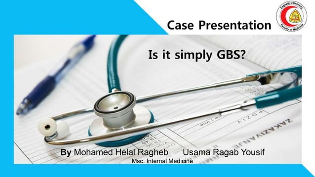 Case Presentation - Is it alway GBS | PPT