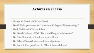 Presentation caso Merck Vioxx Responsabilidad Social | PPTX