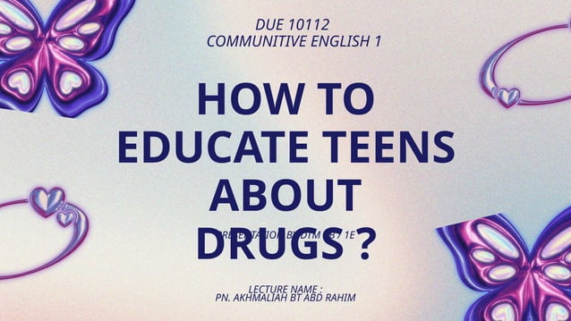 HOW TO EDUCATE TEENS ABOUT DRUGS? ?.pptx