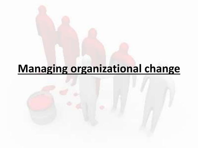 Organizational Change Methods | PPTX