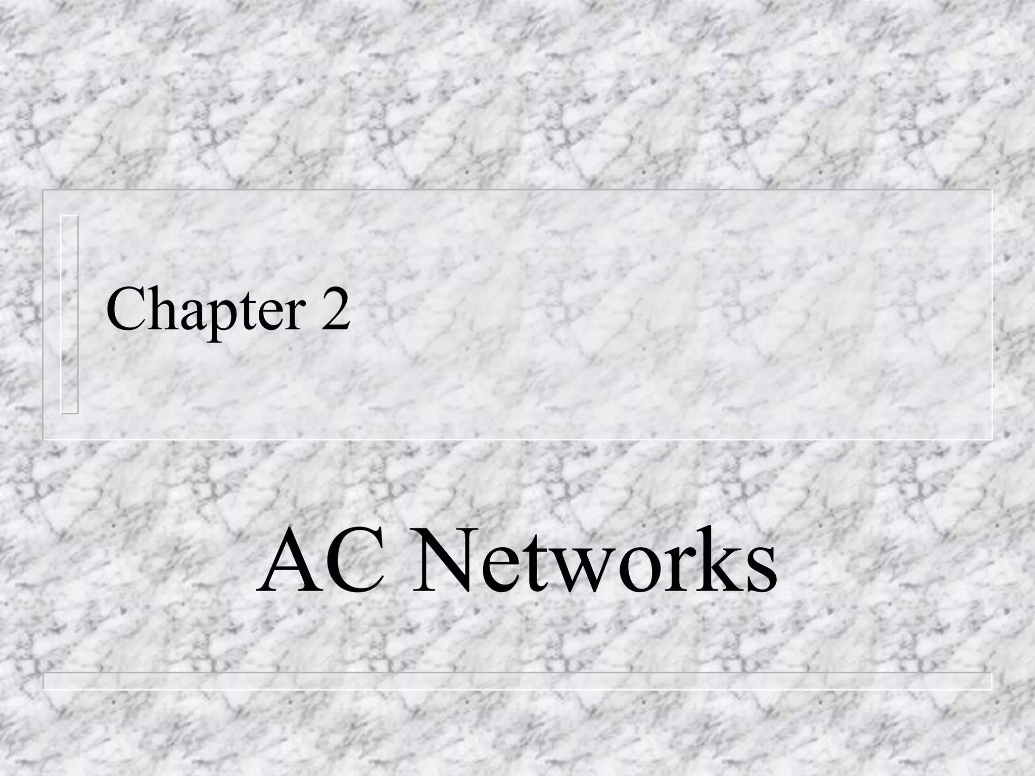 presentation_chapter_2_ac_networks_1516086872_20707.ppt