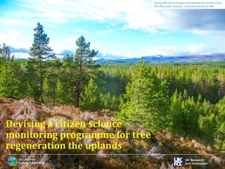 Devising a citizen science monitoring programme for tree regeneration the uplands | PDF ...