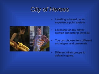 Presentation City Of Heroes | PPT | Roleplaying Games | Games and Puzzles