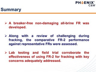 A Breaker-free, Non-damaging Friction Reducer for All-Brine Field ...