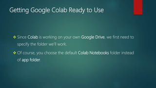 Introduction to using google colab | PPTX