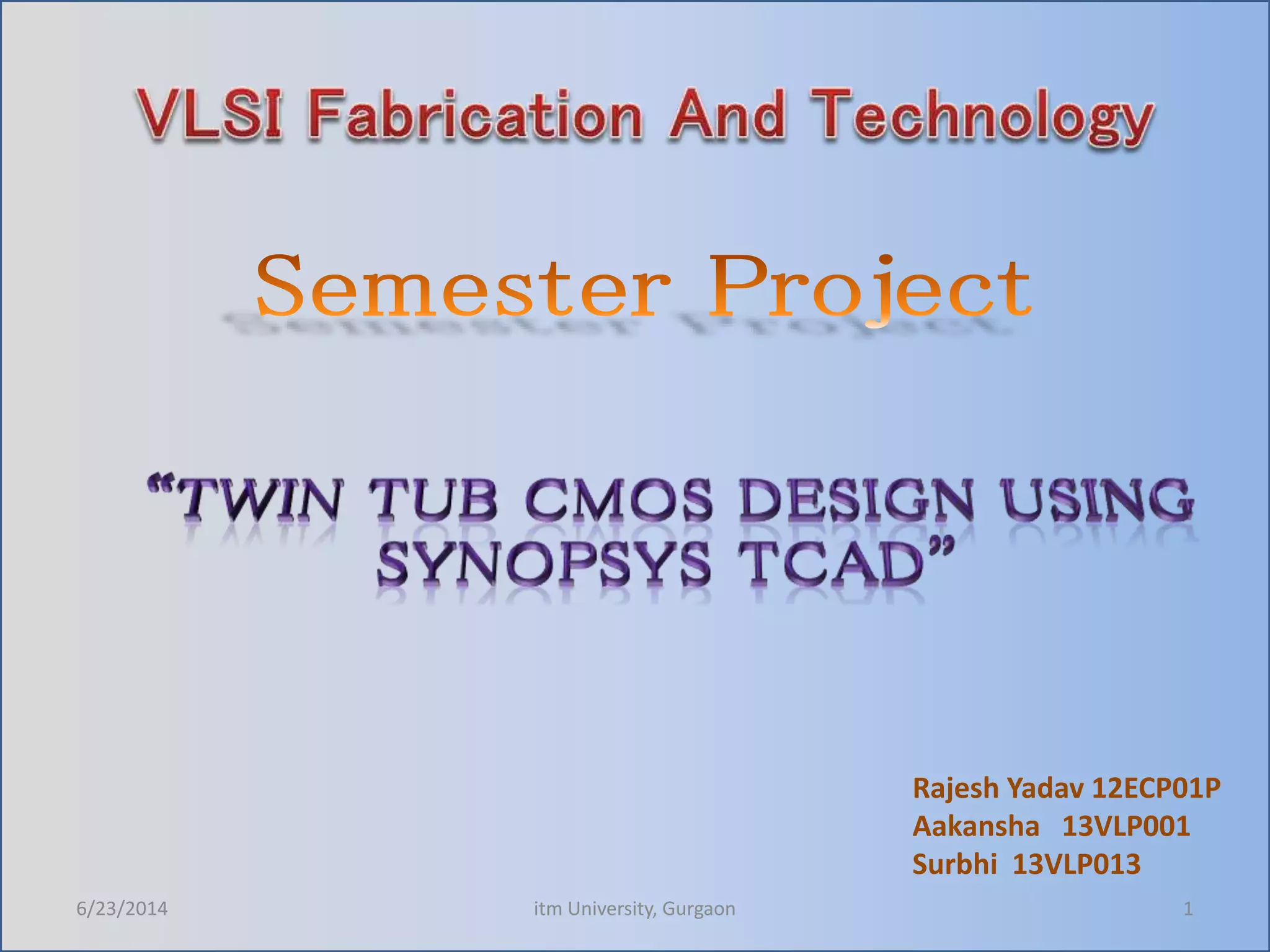 twin well cmos fabrication steps using Synopsys TCAD | PPTX