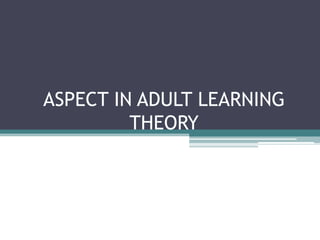Aspect of Learning and Theory Adult Learning | PPTX | Adult Education ...