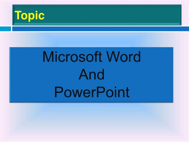 microsoft word & powerpoint