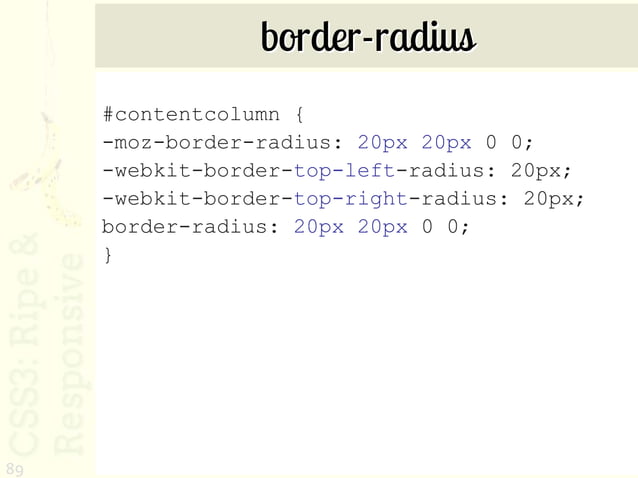 border-radius #contentcolumn { -moz-border-radius: 20px