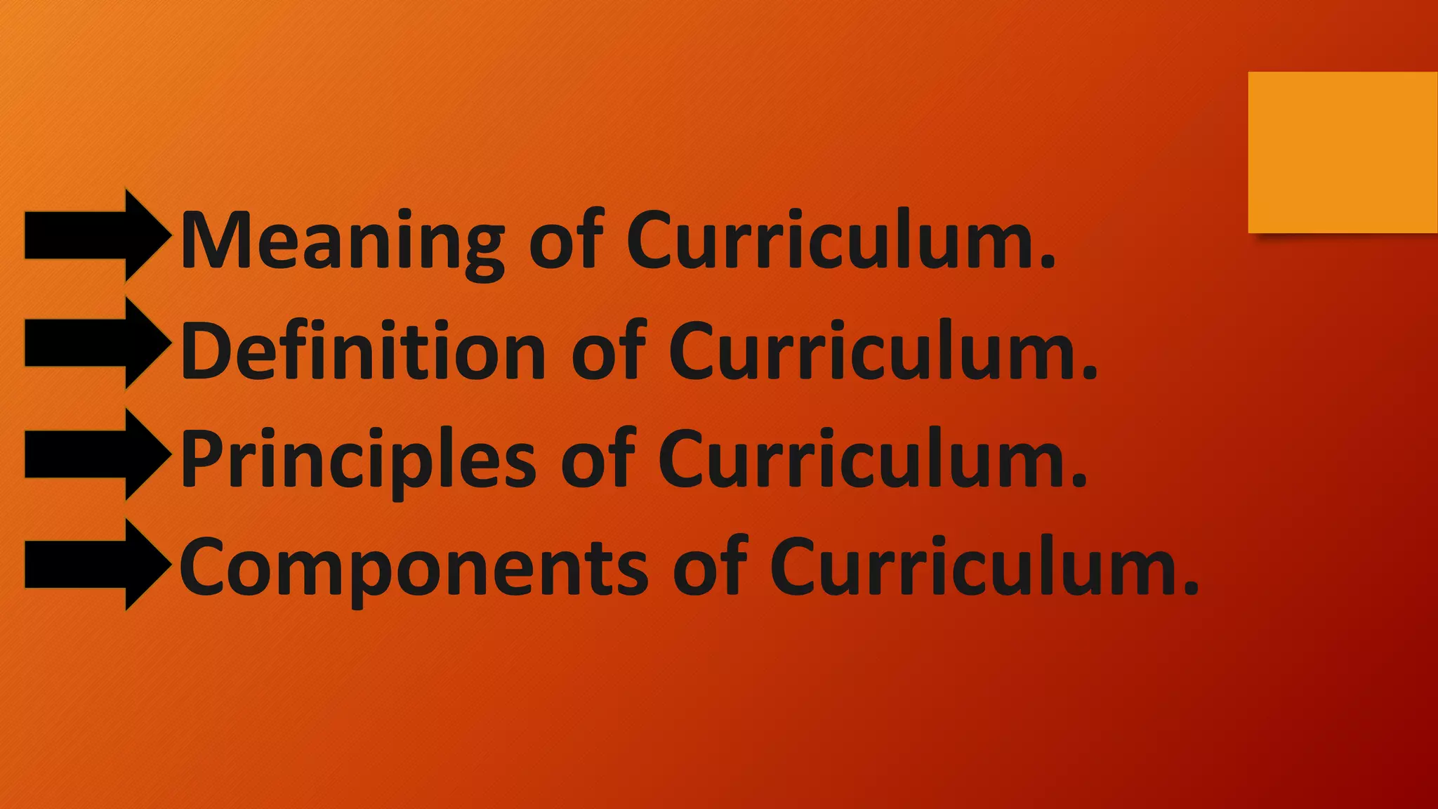 Curriculum: Meaning, Definition, Principles, Aims and Components. | PPTX