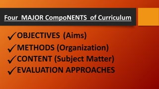 Curriculum: Meaning, Definition, Principles, Aims and Components. | PPTX
