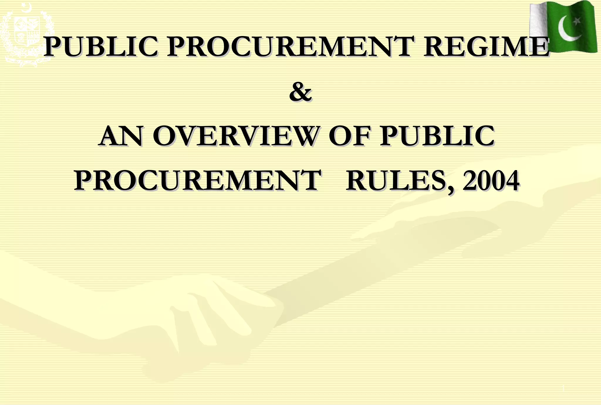 PUBLIC PROCUREMENT REGIME & AN OVERVIEW OF PUBLIC PROCUREMENT RULES ...