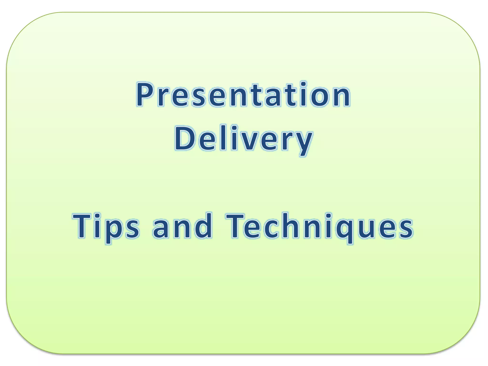 Presentation delivery tips and techniques | PPTX