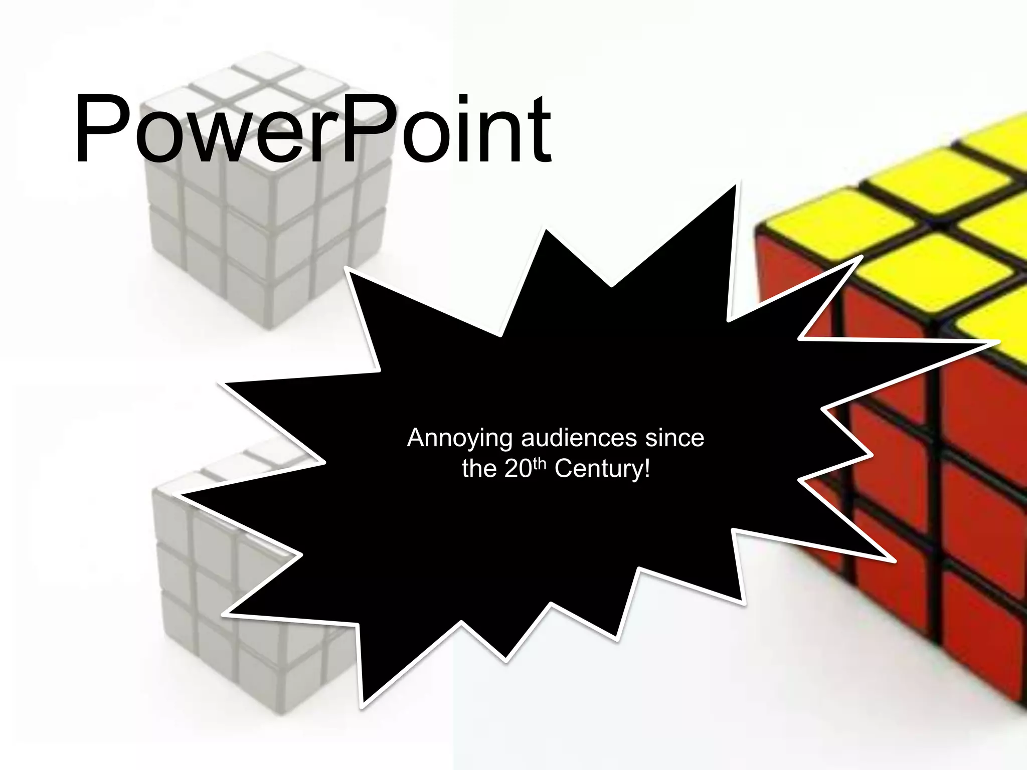 PowerPoint: Annoying Audiences Since the 20th Century | PPTX