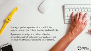 Presentation Design Tips - Pantone Best Colors To Use In 2017 | PDF