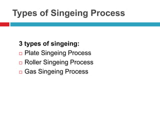 Presentation on Textile Singeing | PPTX