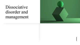 Presentation DISSOCIATIVE DISORDER.pptx