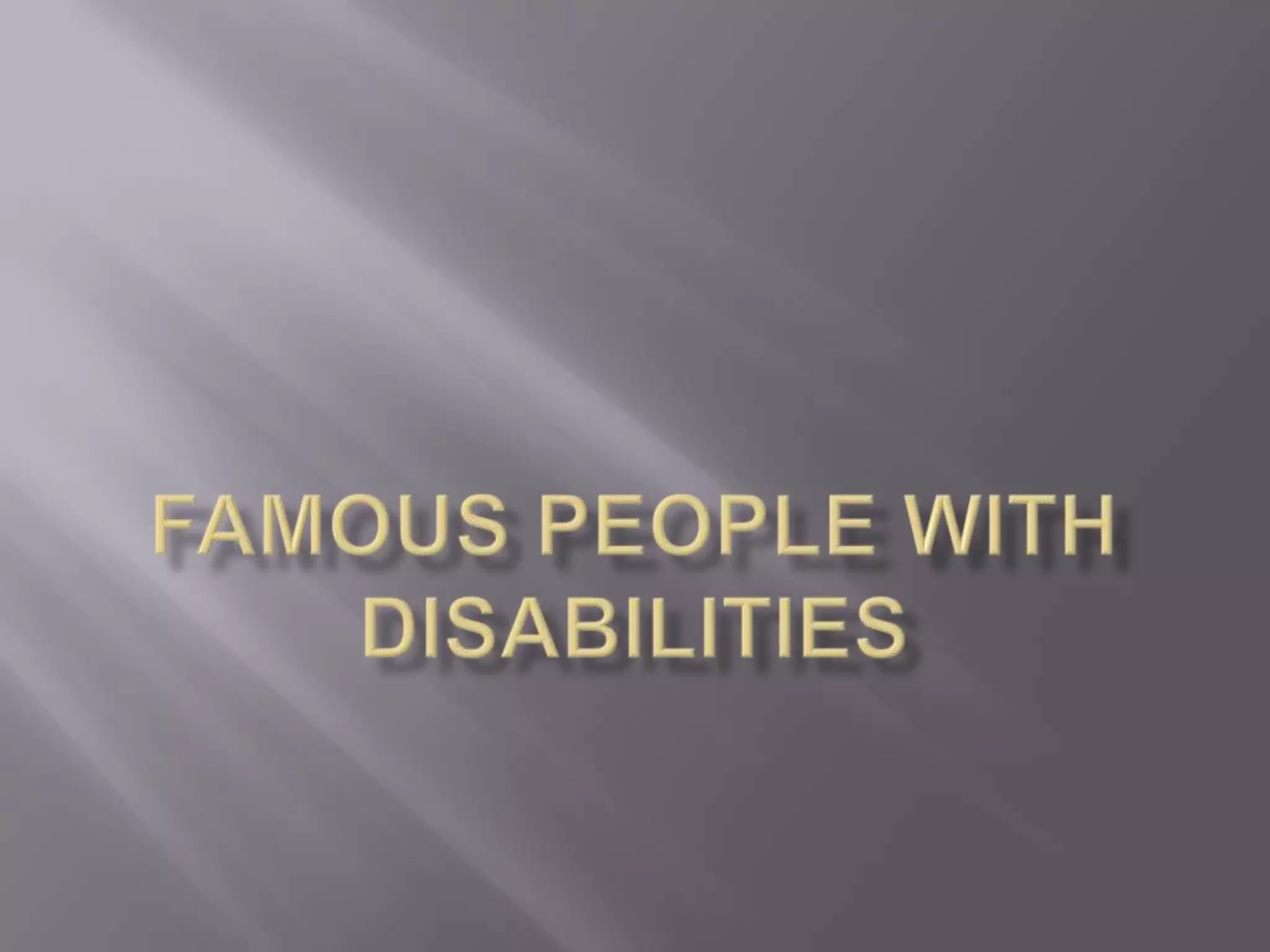 Famous People with Disabilities | PPTX
