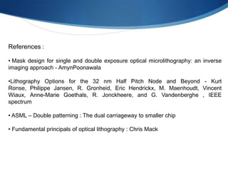 Double patterning for 32nm and beyond | PPTX | Photography | Arts and ...