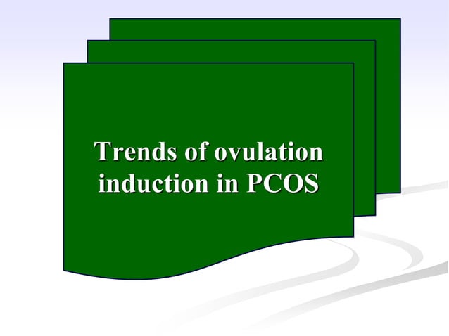 Ovulation Induction in PCOS | PPT | Infertility | Reproductive Health