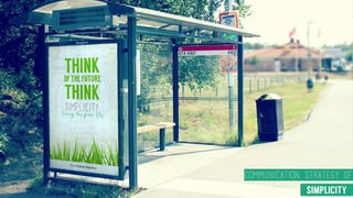 Simplicity Communication Strategy | Brief | PPT