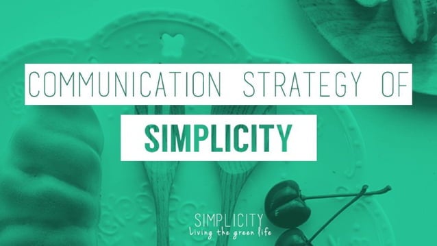 Simplicity Communication Strategy | Brief | PPT