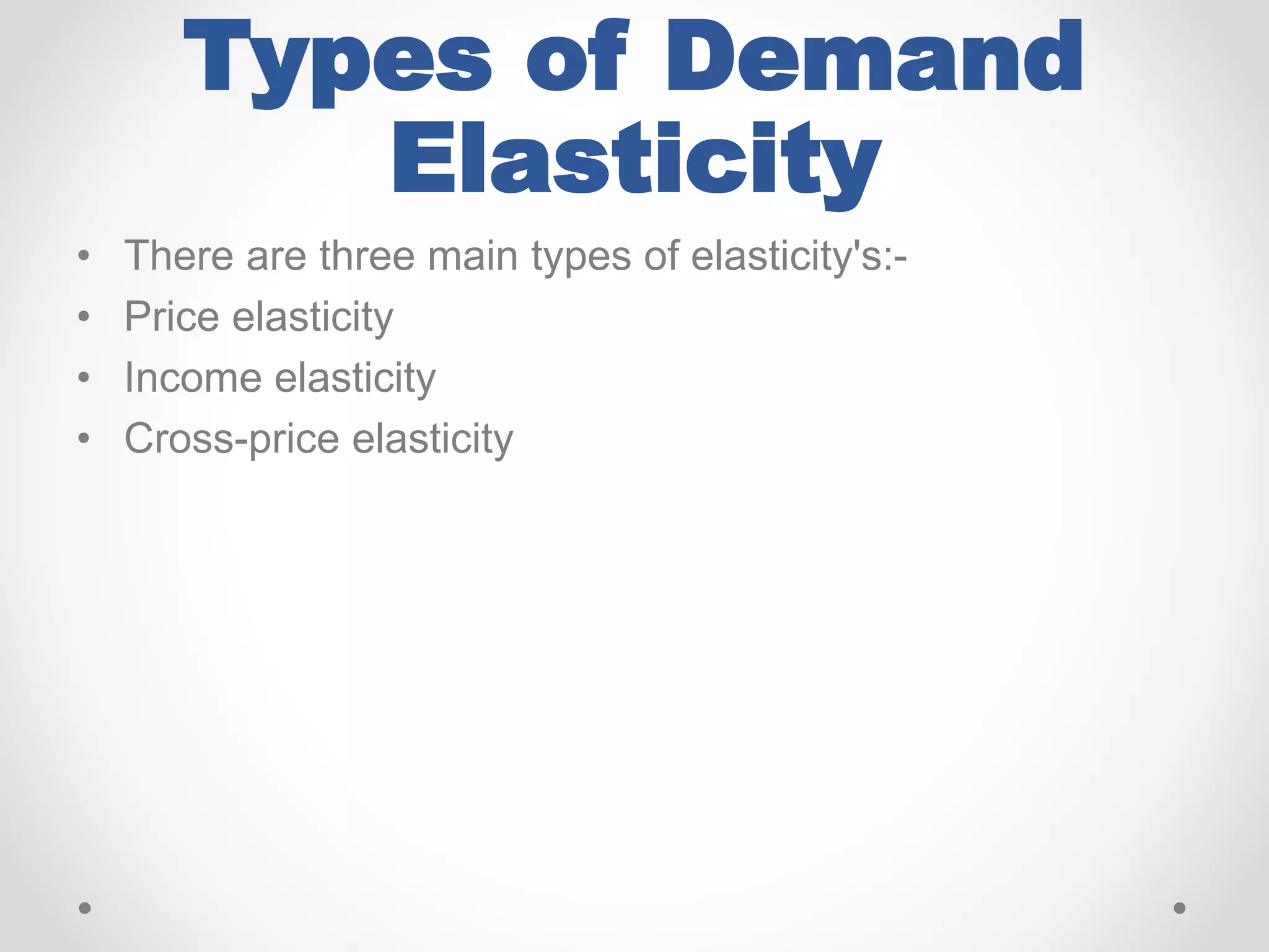 Elasticity of Demand, Price and Income- Micro and Macro Economics | PPTX