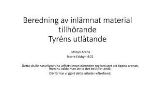 Tjänsteutlåtande: Beredning av Edsbyn Arena | PPT