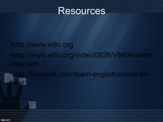 Teaching English using Elllo | PPT
