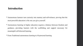 Presentation; Empowering Autonomous Learning in Higher Educatio through ...