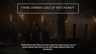 Ultima vs Tituba, witchcraft and healing | PPT