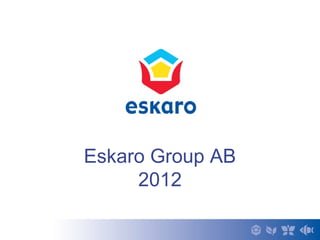 Presentation eskaro group ab 2012 rus | PPT | Manufacturing Industry | Industries
