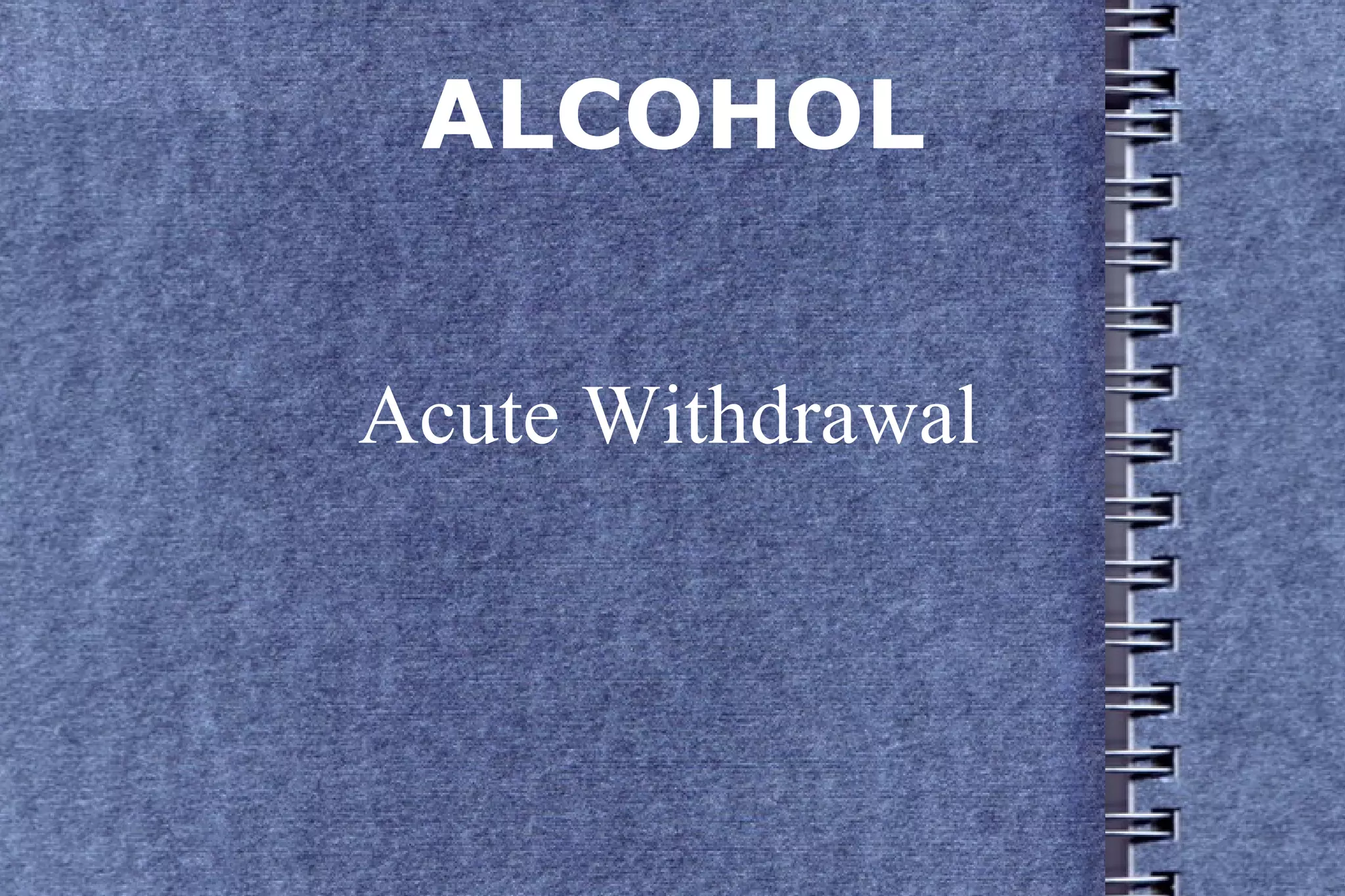Alcohol Withdrawal | ODP